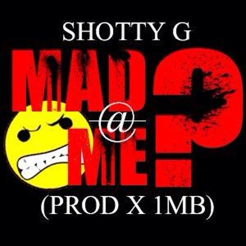 Stream Mad At Me (prod By 1Mb) by ShottyGenuineMusic | Listen online ...