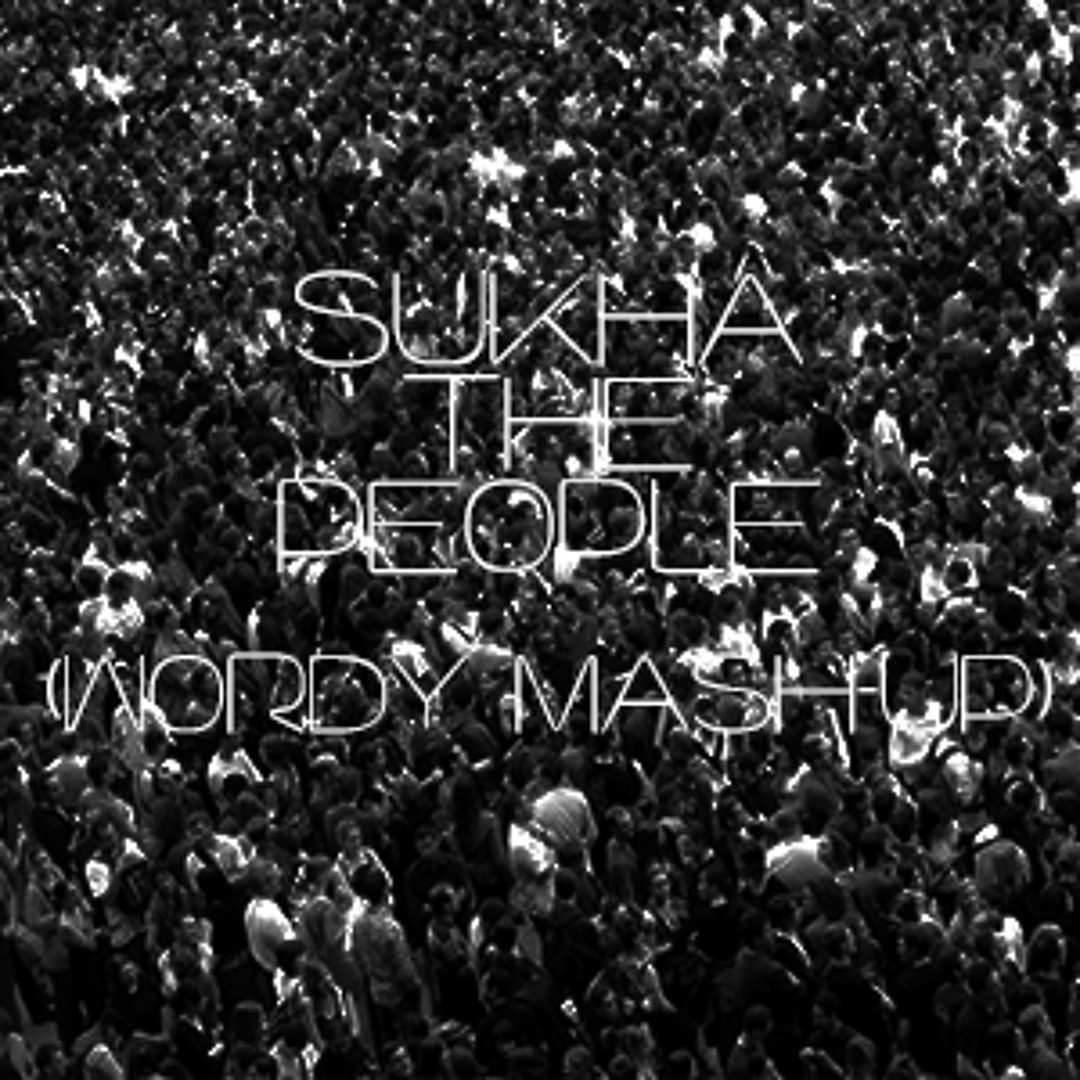 Stream Sukha The People (Wordy Mash-Up) Toby Hedges vs. Empire Of The ...