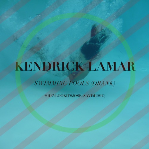 Stream Kendrick Lamar - Swimming Pools Drank - @HeyLookItssavi by ...