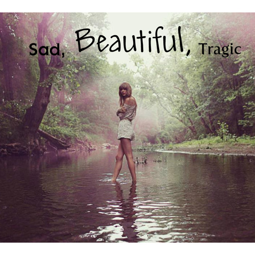 Sad Beautiful Tragic Taylor Swift