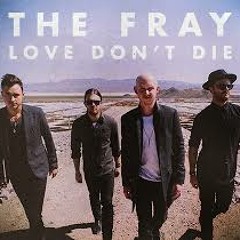 The Fray Love Dont Die Album Cover