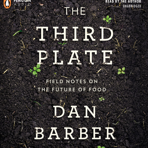 Stream The Third Plate by Dan Barber--Excerpt by PRH Audio | Listen ...
