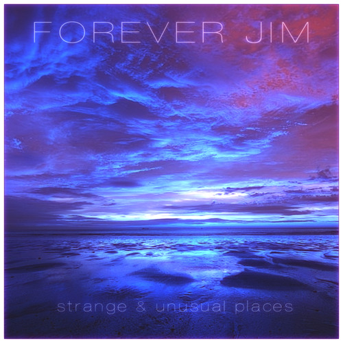 Stream GODAUDIO | Listen to Forever JIM "Strange and Unusual Places ...
