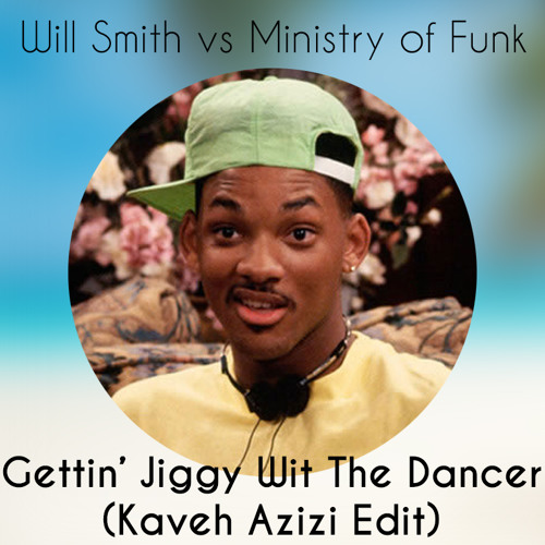 Stream Will Smith vs Ministry of Funk - Gettin' Jiggy Wit The Dancer ...