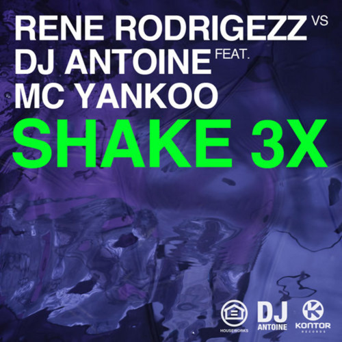 Stream Rene Rodrigezz Vs Dj Antoine Feat Mc Yankoo Shake 3x By Mc