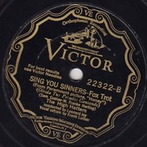 Stream 1930 - The High Hatters - Sing You Sinners by 78 Jukebox ...