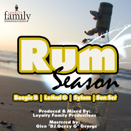 Stream Loyalty Family Production | Listen to Rum Season Riddim- Loyalty ...