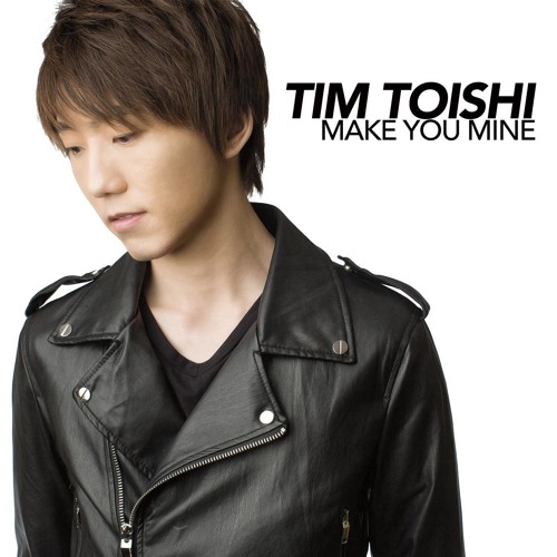 Stream TIM TOISHI | Listen to MAKE YOU MINE [Mini Album] playlist ...