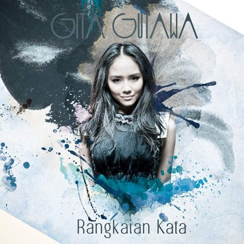 Stream Gita Gutawa - Rangkaian Kata (cover) by NNadiaSNR | Listen ...