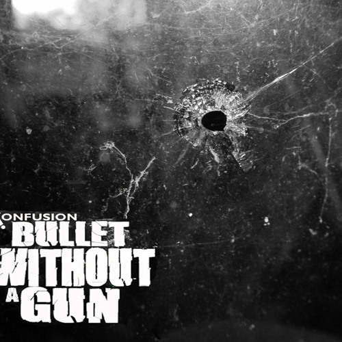 Stream Bullet_Without_A_Gun by confusion_id | Listen online for free on ...