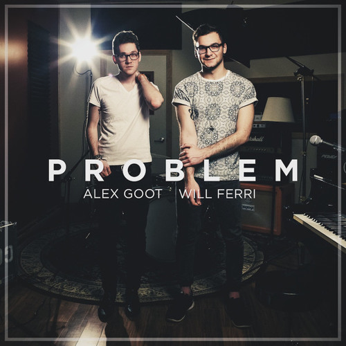 Stream Alex Goot - Problem (feat. Will Ferri) by Mai Quang Nhat ...