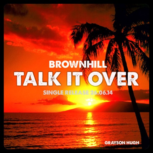 Stream Talk It Over by brownhillband | Listen online for free on SoundCloud