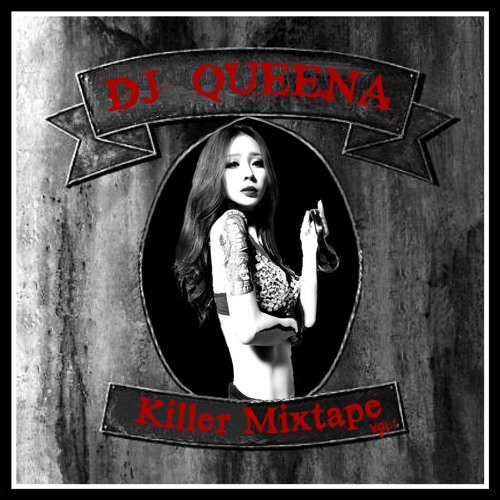 Stream DJ Queena Killer Mixtape by DJ QUEENA | Listen online for free on SoundCloud