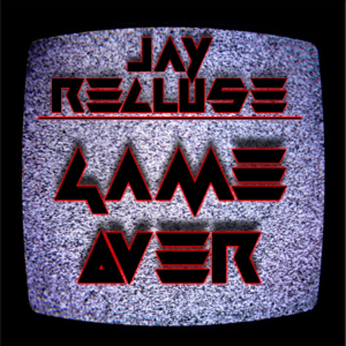 Stream Jay Recluse - "Game Over" Feat. OGJG by JayRecluse | Listen ...