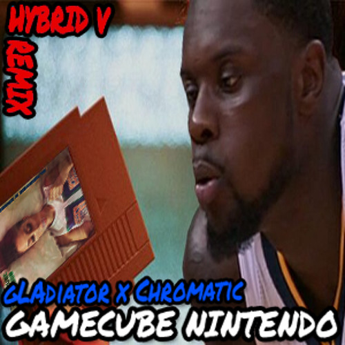 Stream gLAdiator x Chromatic - Gamecube Nintendo (Hybrid V Remix) by HYBRID V | Listen online ...