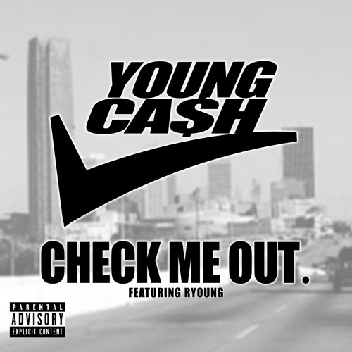 Stream Check Me Out F rYoung by Young ca$h | Listen online for free on ...