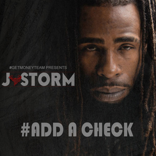 Stream (New Single) J Storm - Add A Check by Independent Magazine ...