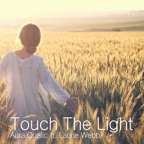 Stream Aura Qualic ft. Laurie Webb - Touch The Light (Radio Mix) by ...