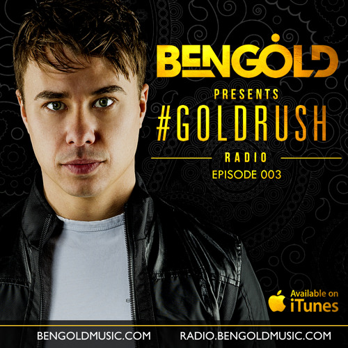 Stream Ben Gold - #goldrushRADIO 003 by BenGoldMusic | Listen online ...