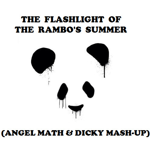 Stream The Flashlight Of The Rambo's Summer (Angel Math & Dicky Mashup ...