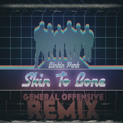 Stream Linkin Park - Skin To Bone [General Offensive Remix] [80's ...