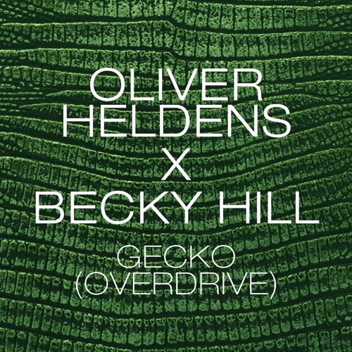 Stream Oliver Heldens & Becky Hill "Gecko - Overdrive" (Matrix ...