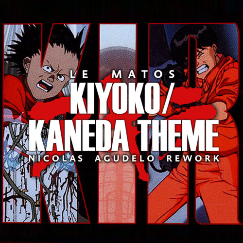 Stream Le Matos - Kiyoko / Kaneda Theme (Nicolas Agudelo Rework) FREE ...