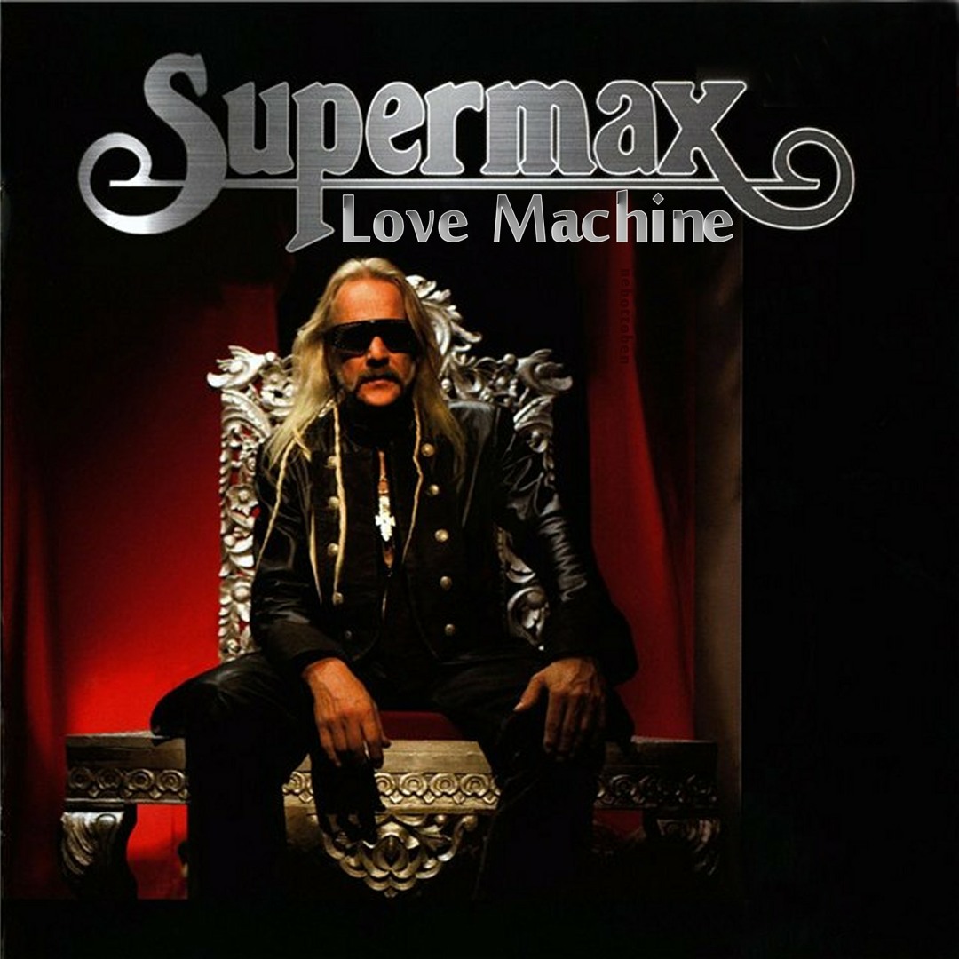 Stream Supermax, Love Machine - With a Twist - nebottoben by ...