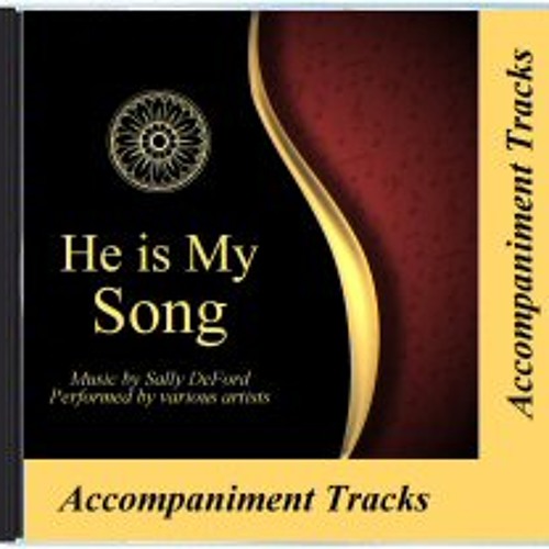 Stream Sally DeFord Music | Listen to He is my Song-Accompaniment ...