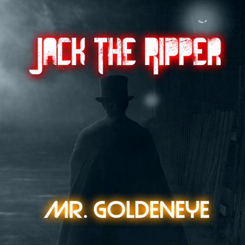 Stream Jack the Ripper by Mr. GoldenEye | Listen online for free on ...