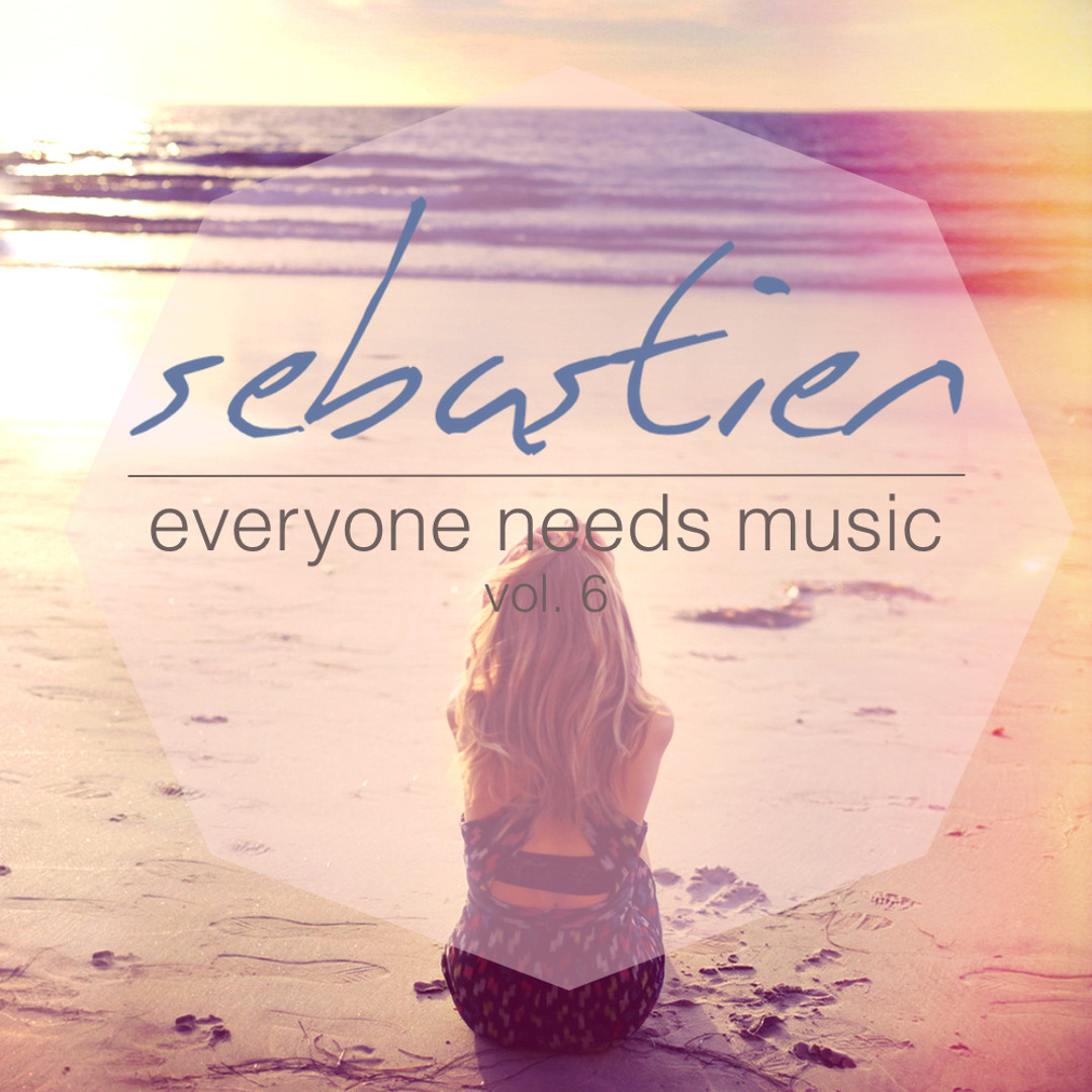 Stream everyone needs music vol. 6 by Sebastien (Official) | Listen ...