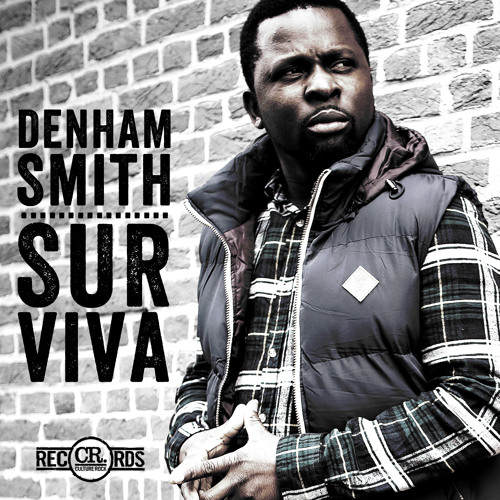 Stream Denham Smith - Surviva by CULTURE ROCK | Listen online for free ...
