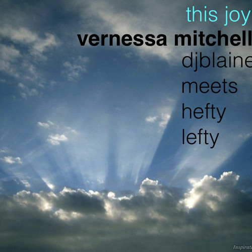 Stream Vernessa Mitchell - This Joy (DJ Blaine Meets Hefty Lefty) 2004 ...