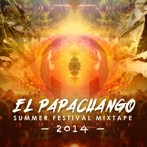 Stream El Papachango Summer Festival Mixtape 2014 by El Papachango ...