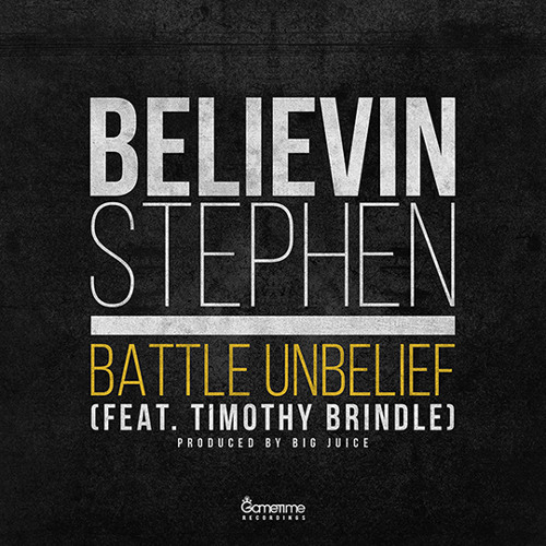 Stream Believin Stephen - Battle Unbelief (feat. Timothy Brindle) by ...