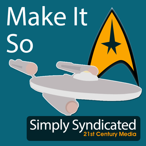 Stream Simply Syndicated | Listen to Make It So - A Star Trek Podcast ...