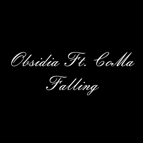 Obsidia Ft. CoMa - Falling by Obsidia | Free Listening on SoundCloud