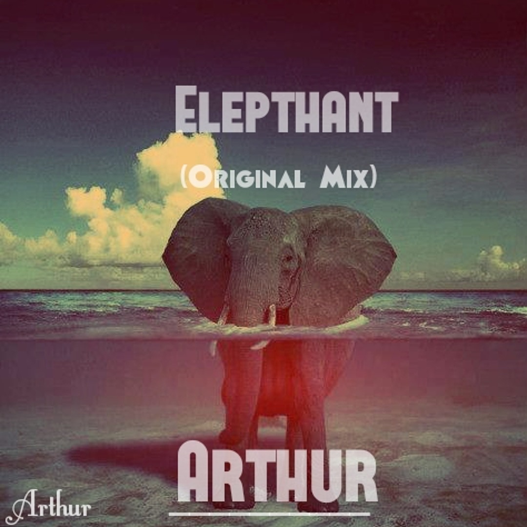 Stream ARTHUR - ELEPHANT by Arthur Oficial | Listen online for free on ...