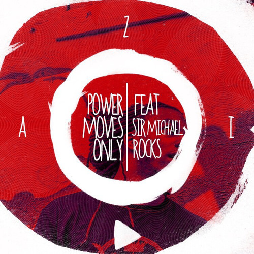 Stream Power Moves Only Ft. Sir Michael Rocks by WhoHeAzi | Listen ...
