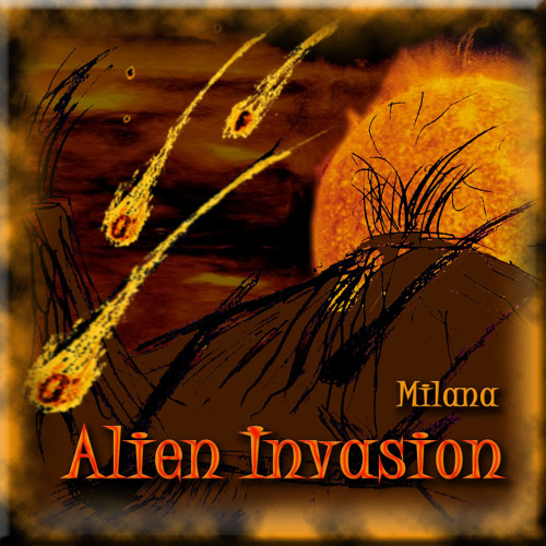 Stream Alien Invasion (soundtrack) - Milana by Milana Zilnik | Listen ...