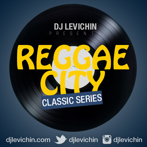 Dj levi chin presents Reggae City Classic Series by dj levi chin | Free ...
