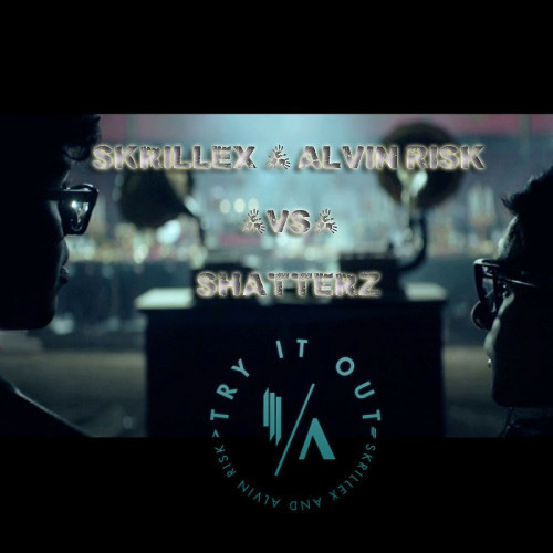 Stream Skrillex & Alvin Risk VS. ShaTTerZ -Try It Out DHBK VS. Re ...