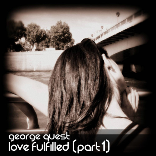 Stream Love Fulfilled (Part 1) [2014] by George Quest | Listen online ...