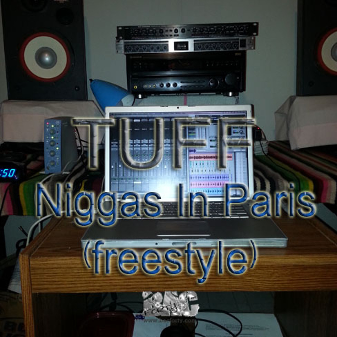 Listen to music albums featuring TUFF "Niggas In Paris" (freestyle) by ...