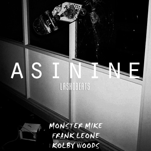 Stream Asinine (feat. Monster Mike, Frank Leone & Kolby Woods) by Lasko ...