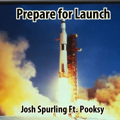 Stream Prepare For Launch Ft. Pooksy (Reupload) by Josh Spurling91 ...