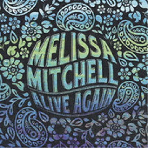 Stream Melissa Mitchell - Alive Again (title track) by Three Sheets ...