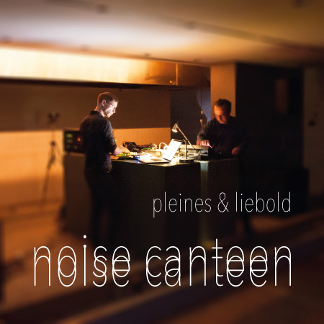 Stream pleines & liebold – noise canteen I (excerpt) by noise canteen ...