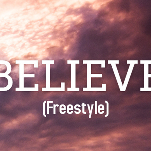 Stream Believe (Freestyle) (prod.by DJ Vinroc) by DoubleRKillin ...