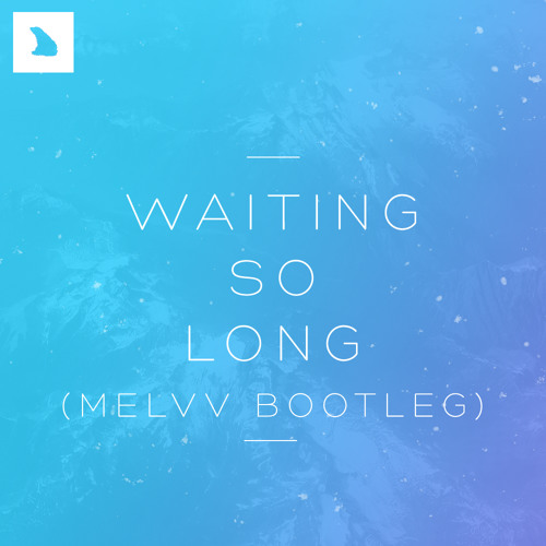 Stream [Electronic] Waiting So Long (Melvv Bootleg) - [POLAR 002] by ...